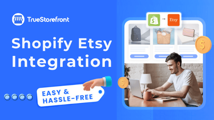 How To Integrate Etsy With Your Shopify Store? | Truestorefront.com